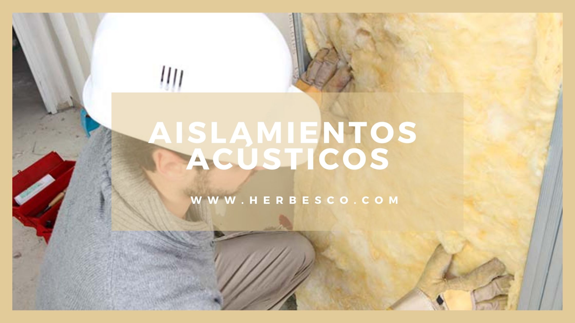 Aislamiento acústico o térmico para tu vivienda - Herbesco
